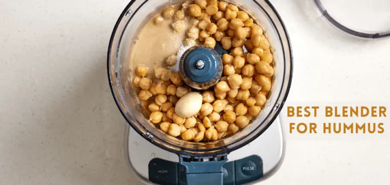 10 Best Blenders for Hummus [Expert’s Guide in 2023]