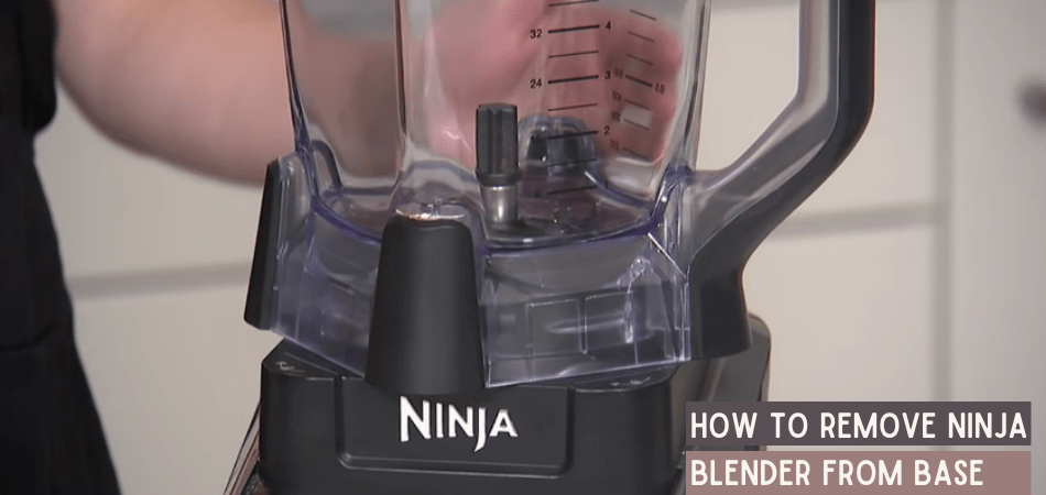How to Remove Ninja Blender from Base?