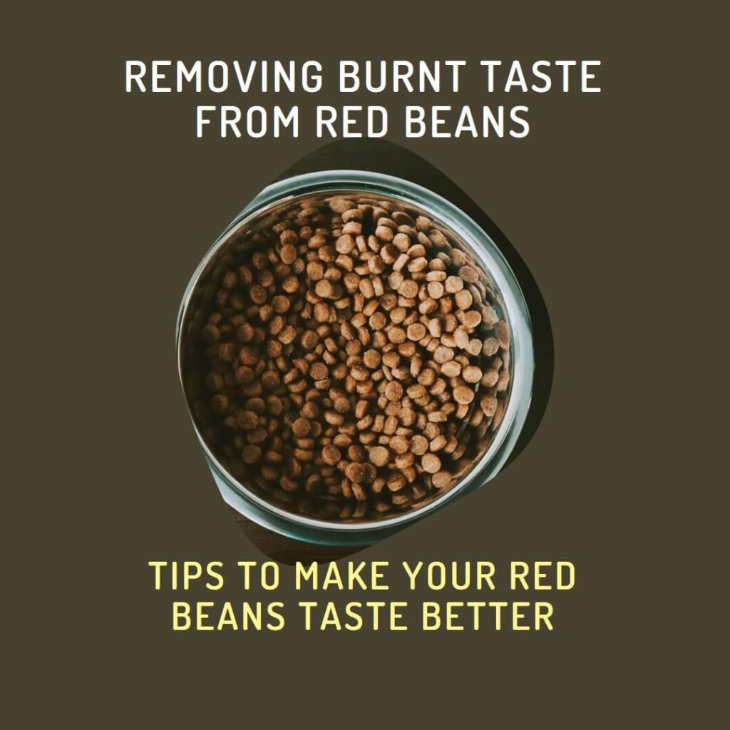 How to Take the Burnt Taste Out of Red Beans